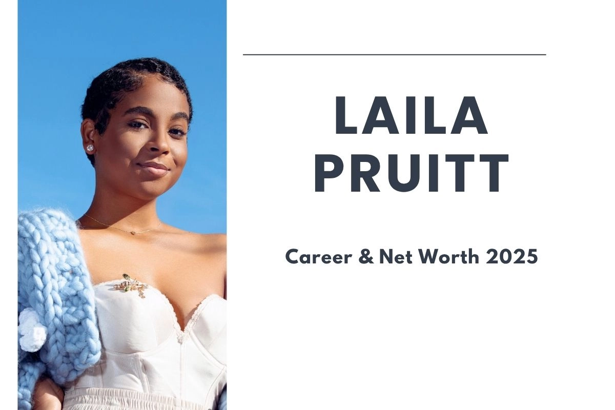 Laila Pruitt Profile 2025: Age, Career Path, Height, and Financial Overview